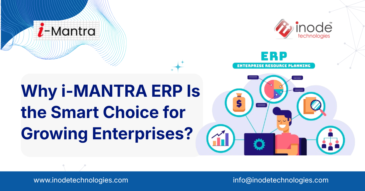 Why i-MANTRA ERP Is the Smart Choice for Growing Enterprises?